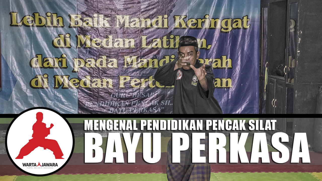 Mengenal Pendidikan Pencak Silat Bayu Perkasa - Wartajawara.com